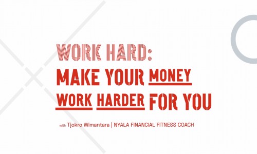 Work Hard: Make Your Money Work Harder For You
